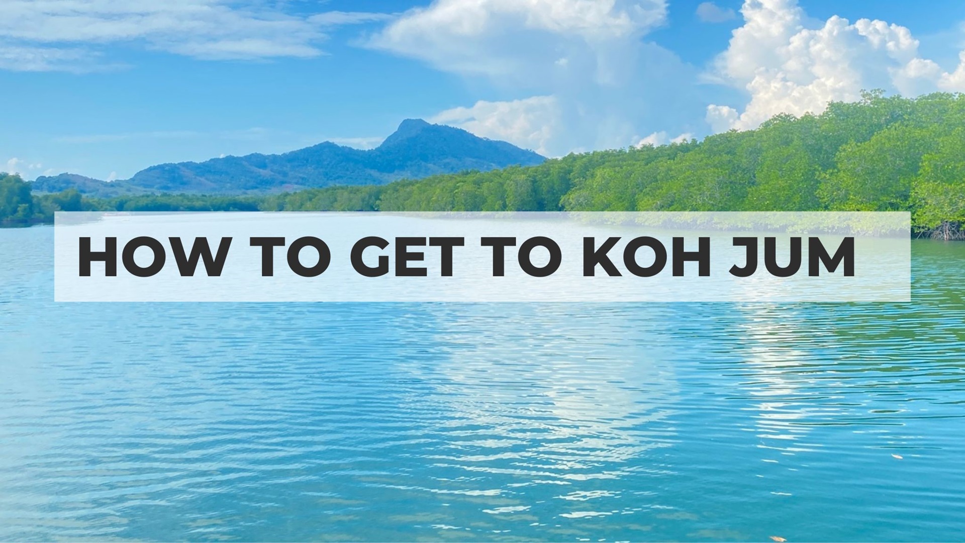 How To Get To Koh Jum (Koh Pu): All The Travel Options
